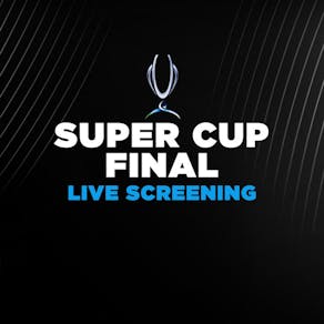 Super Cup Final: PSG vs Tottenham - Live Screening | Vauxhall Food And ...