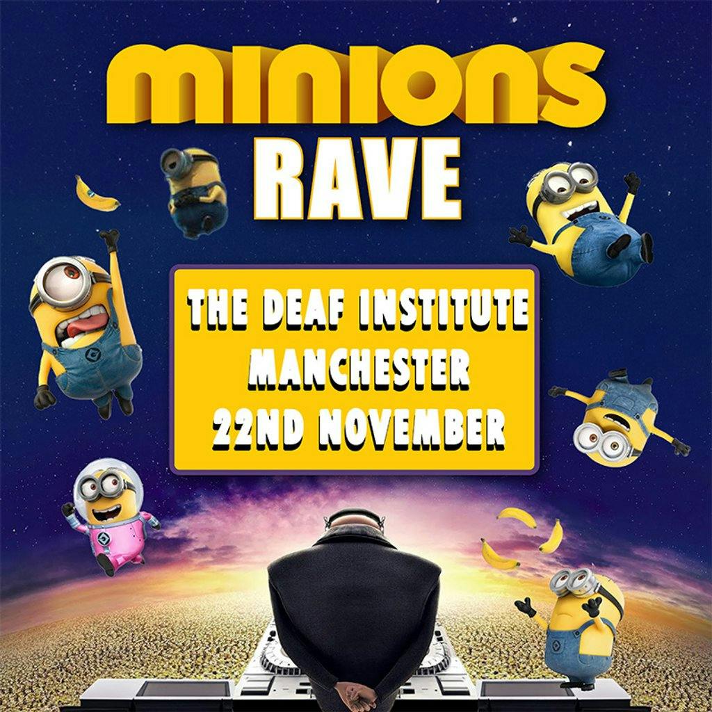 Minions Rave (Manchester) | The Deaf Institute Manchester Fri 22 ...