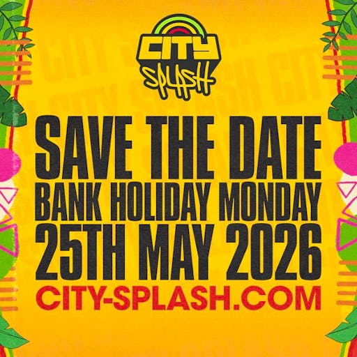 City Splash Festival 2026 | Tickets & Line Up | Skiddle