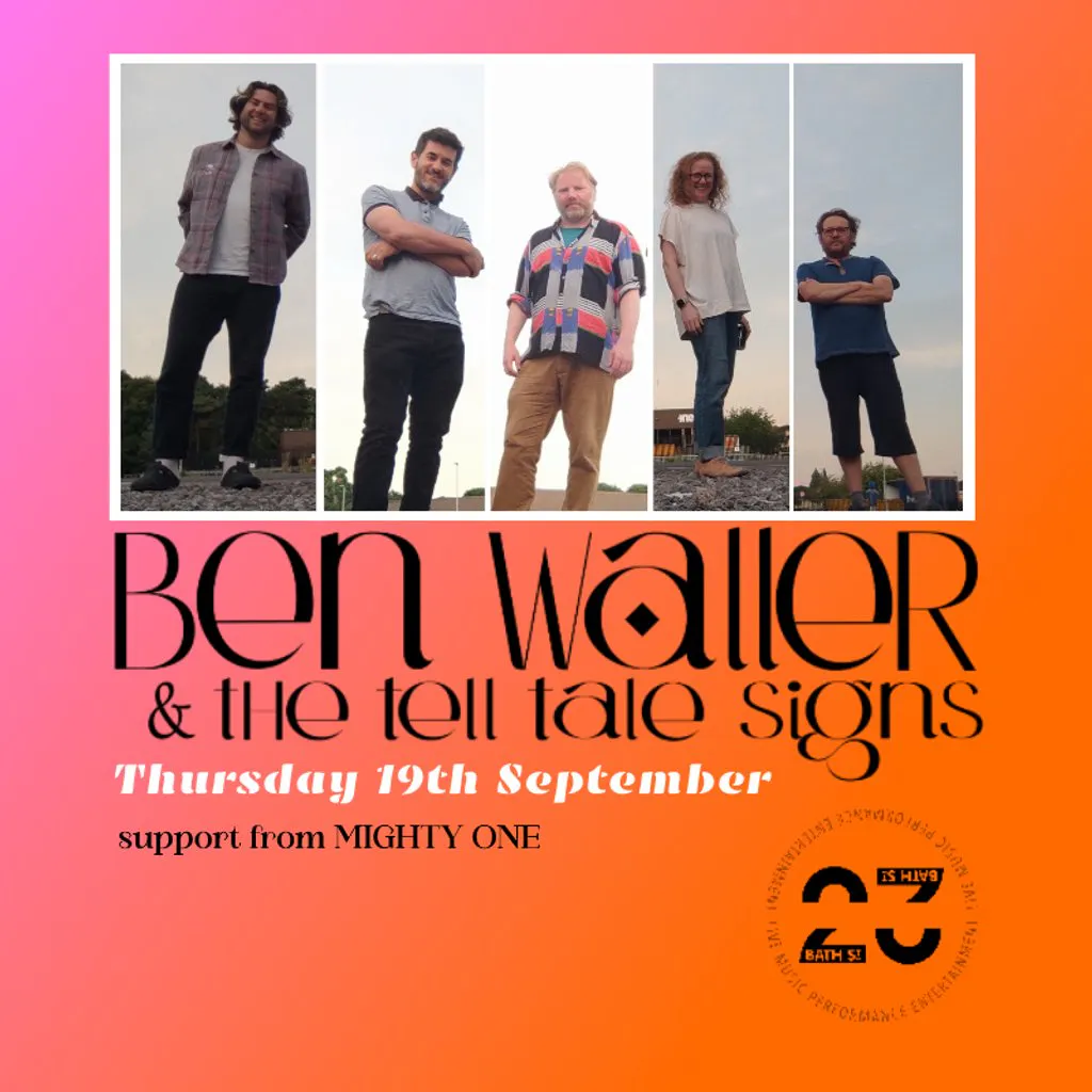 Ben Waller & The Tell Tale Signs, with support from Mighty One | 23 ...