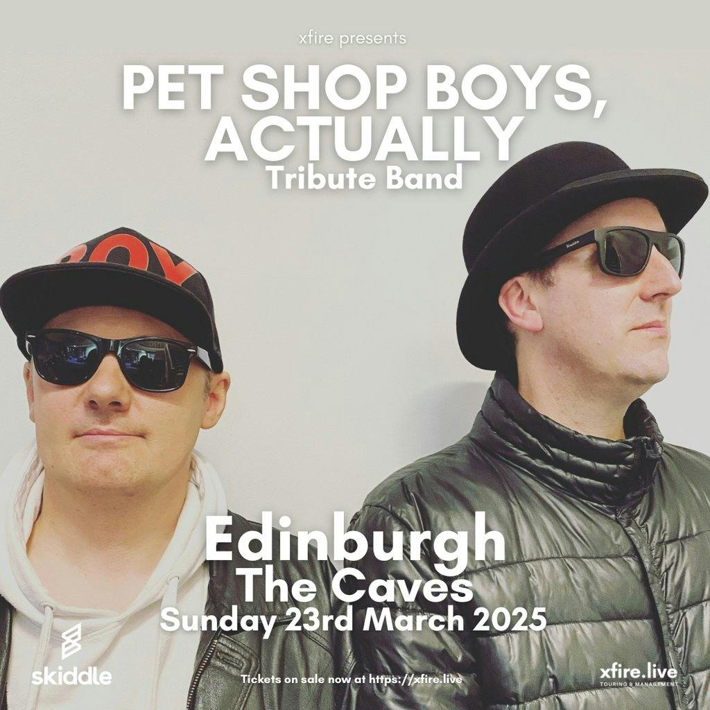 Pet Shop Boys, Actually: Tribute Band - Edinburgh | The Caves Edinburgh Sun 23 March 2025