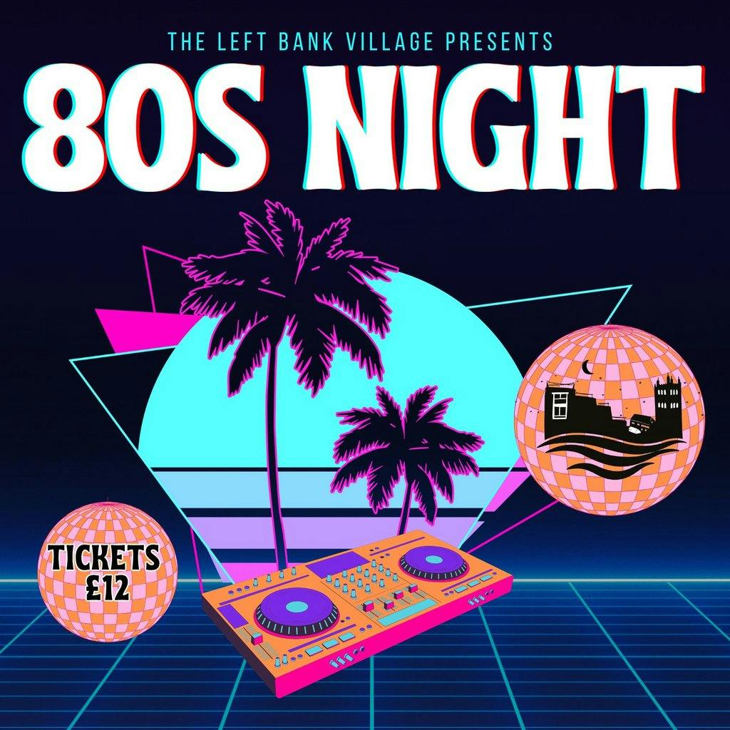 Tickets: Back To The 80s with DJ Roddy Hankins! | The Left Bank Village ...