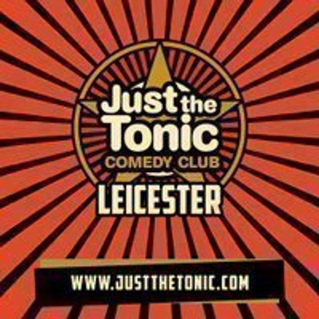 Tickets: Just the Tonic Comedy Club - Leicester - 9 O'Clock Show ...