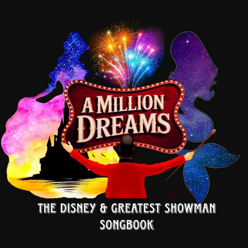 Tickets: A Million Dreams | The Charmandean Centre Worthing Sun 08 ...