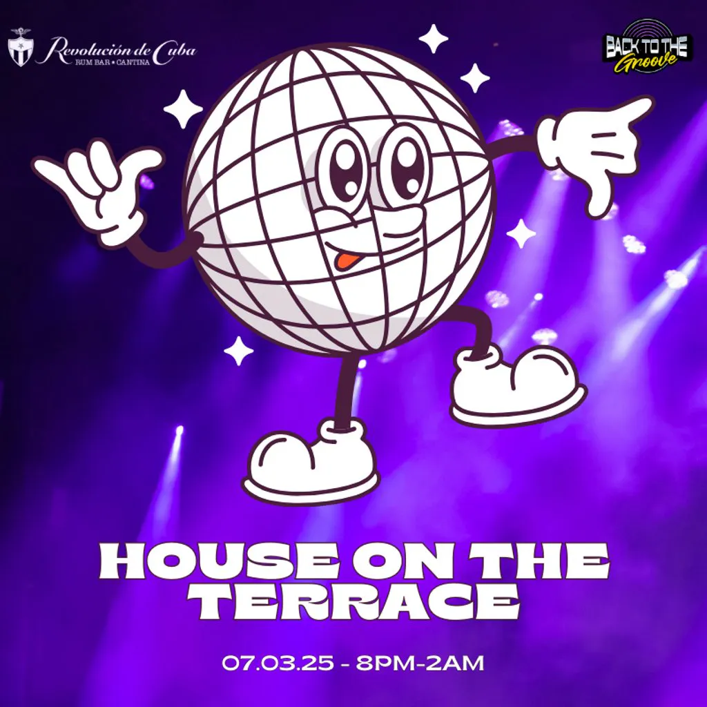 Back To The Groove Presents : House on the Terrace | Revolution De Cuba ...