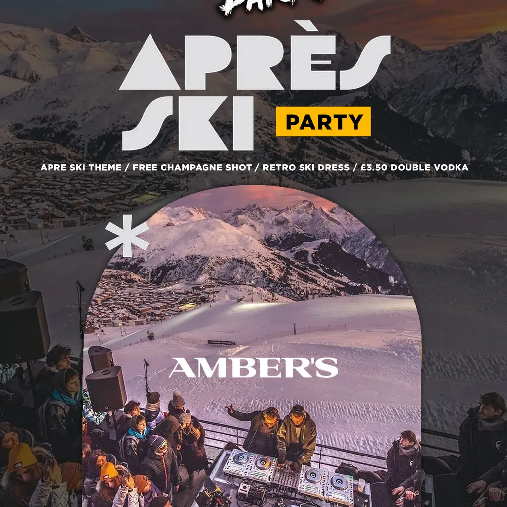 After Dark Aprés Ski Party @ AMBERS - FREE CHAMPAGNE SHOT | Amber's ...