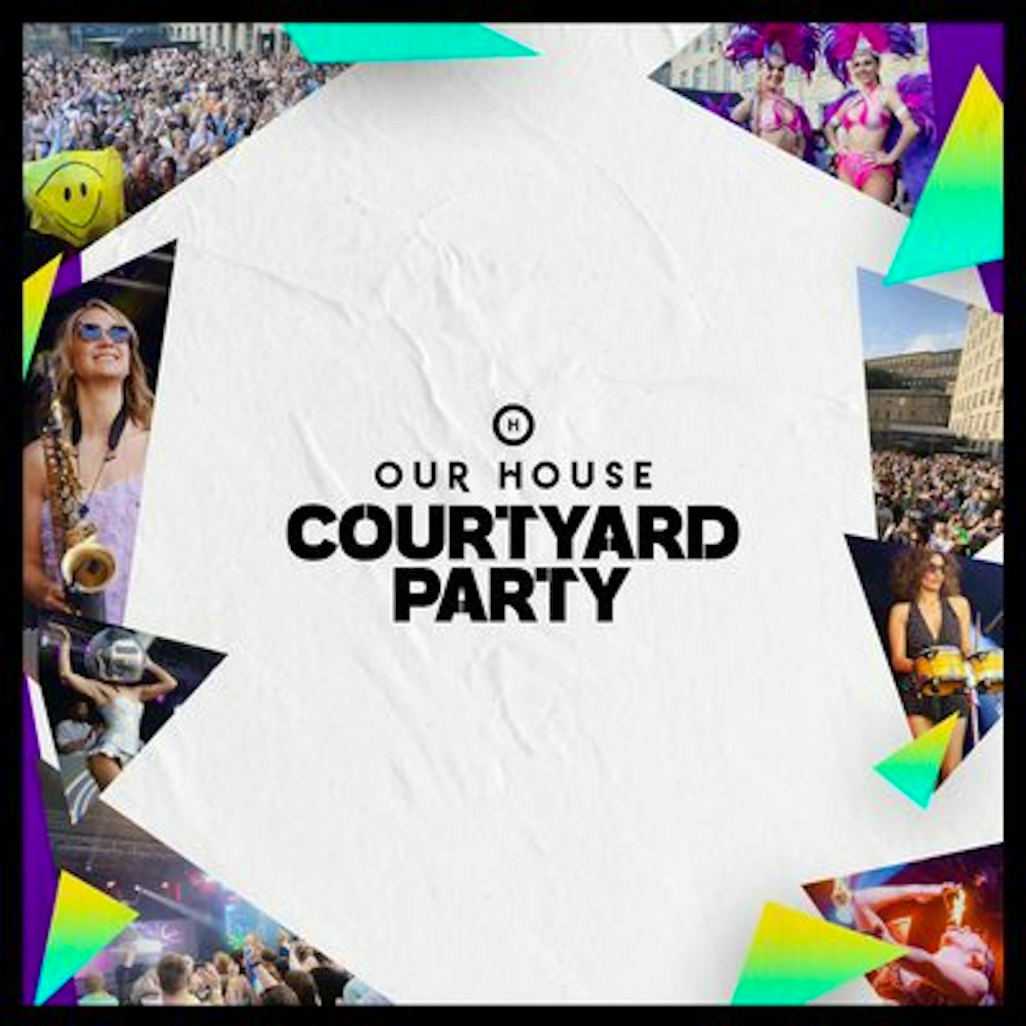 Our House Daytime Courtyard Party 2026 | Tickets & Line Up | Skiddle