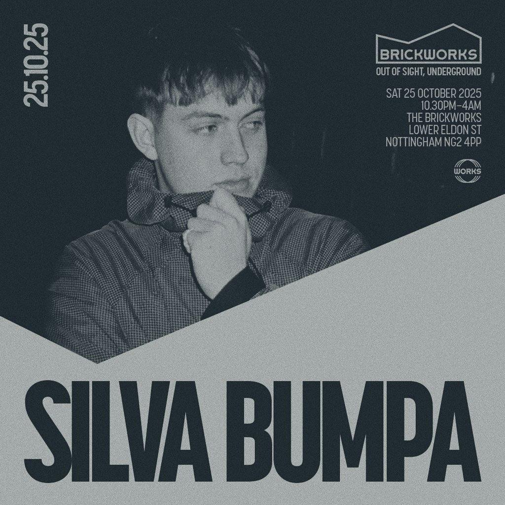 The Brickworks: SILVA BUMPA | The Brickworks, Nottingham NG2 4PP ...