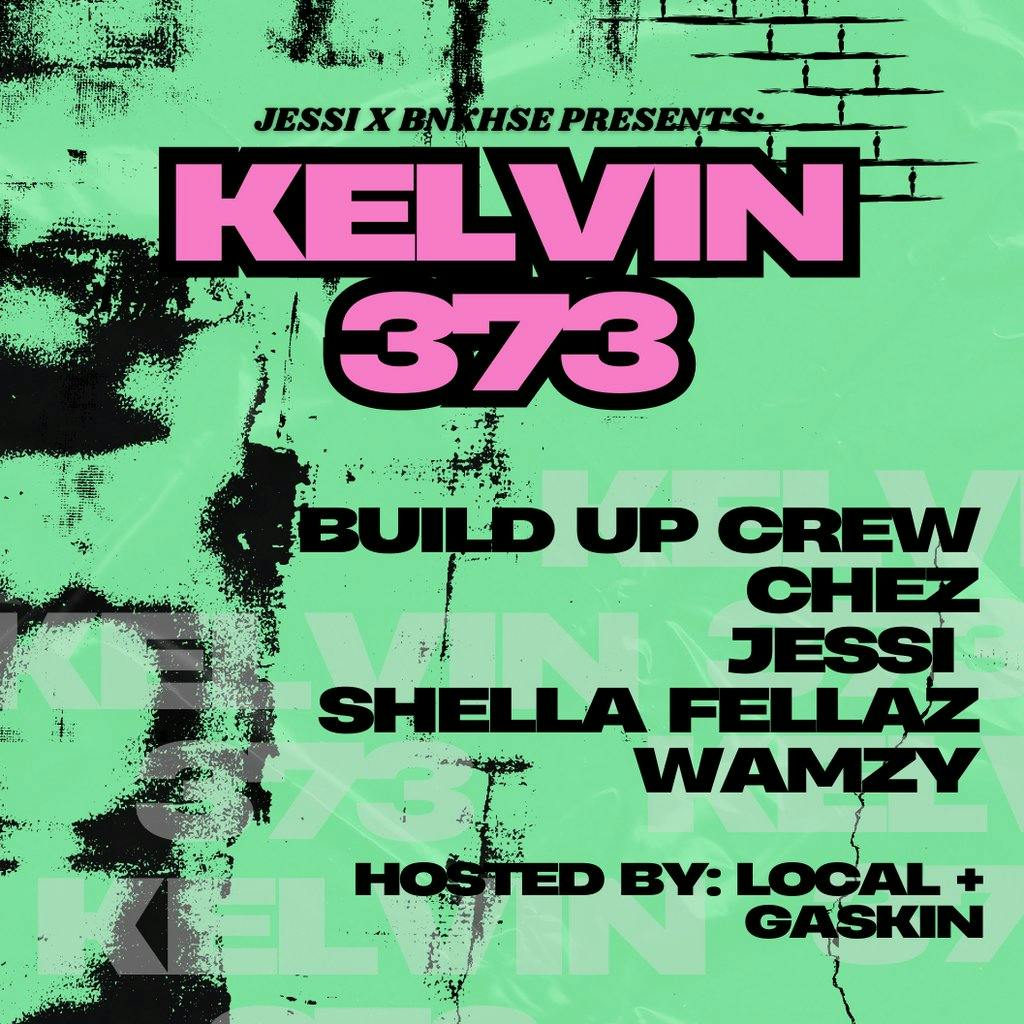 Jessi X BunkHouse Presents: KELVIN 373 | Six Feet Under Cardiff Sat 19 April 2025