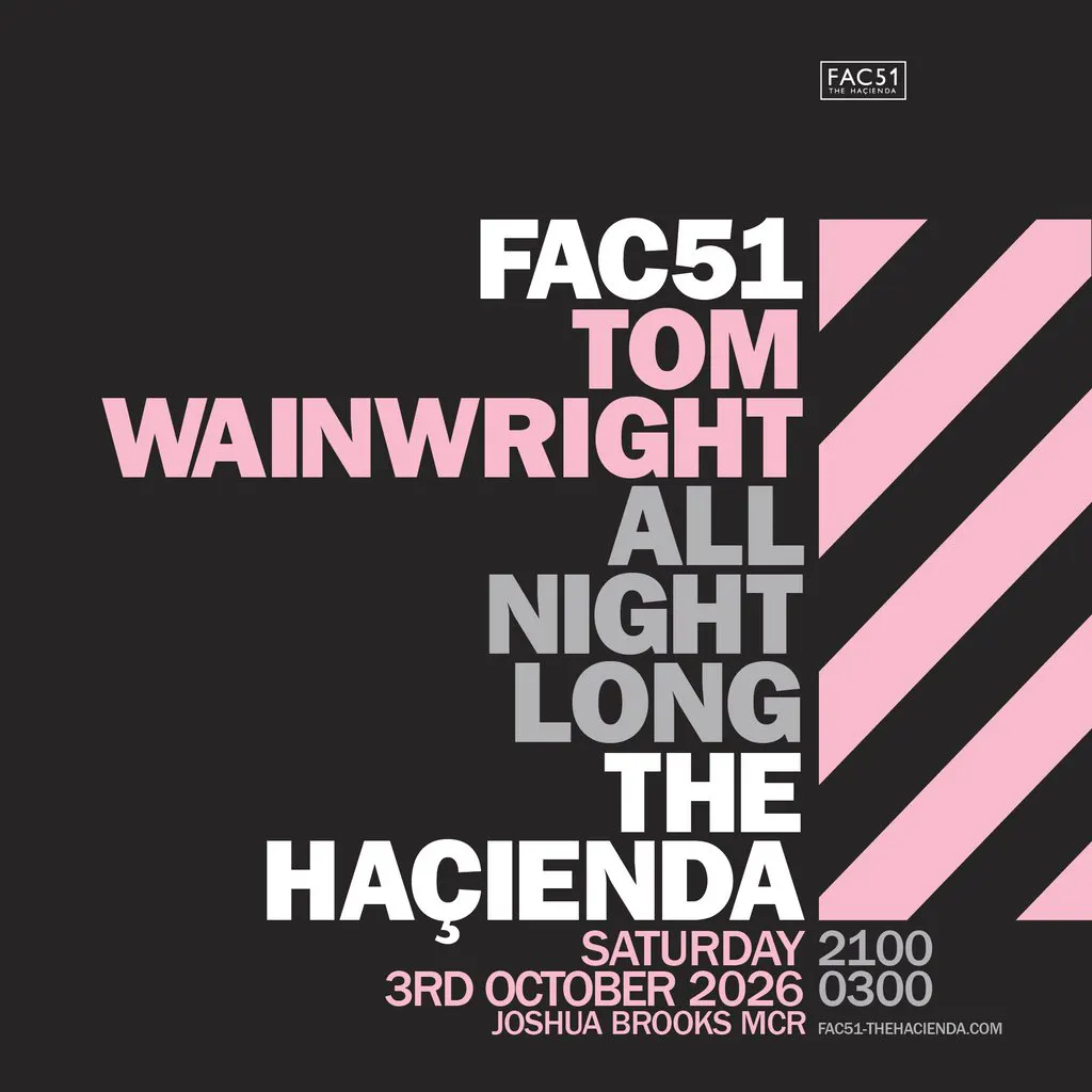 Tickets: Tom Wainwright - Haçienda All Night Long | Joshua Brooks ...