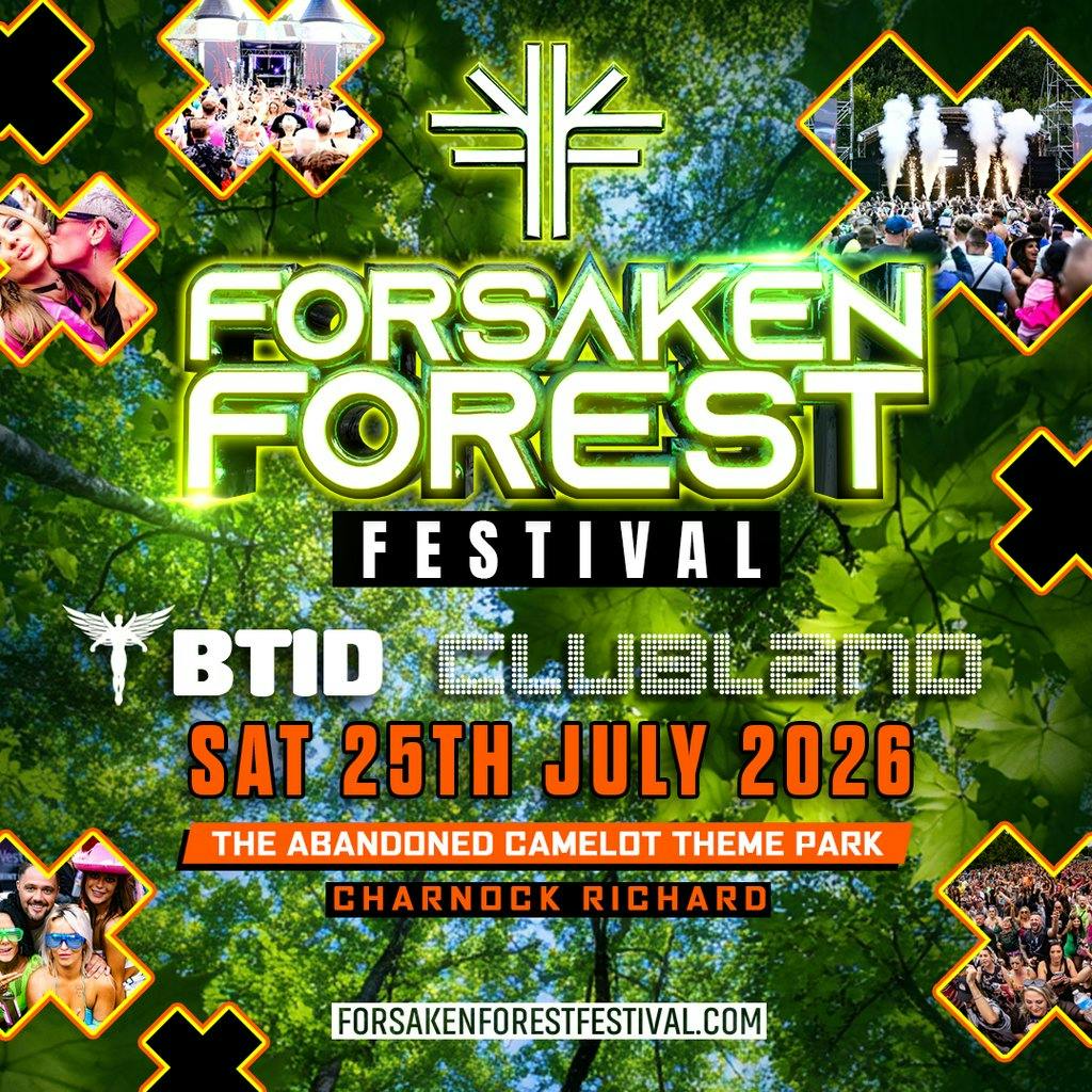 Tickets: Forsaken Forest Festival BTID Clubland | Camelot Chorley Sat ...