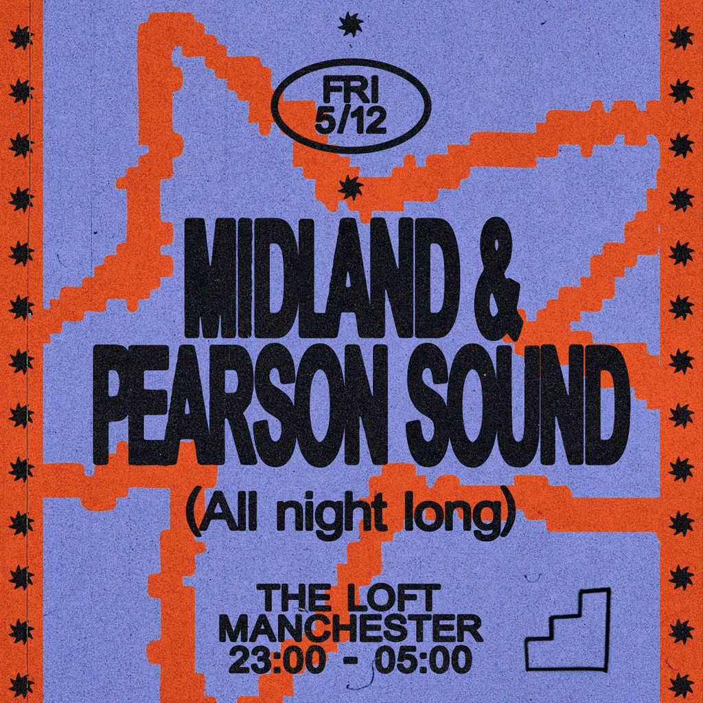 The Loft: Midland & Pearson Sound (All Night Long) | The Loft MCR ...