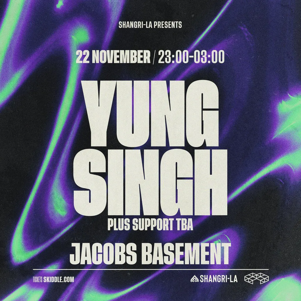 Shangri-La Presents: Yung Singh | Jacobs Basement Cardiff Sat 22 ...