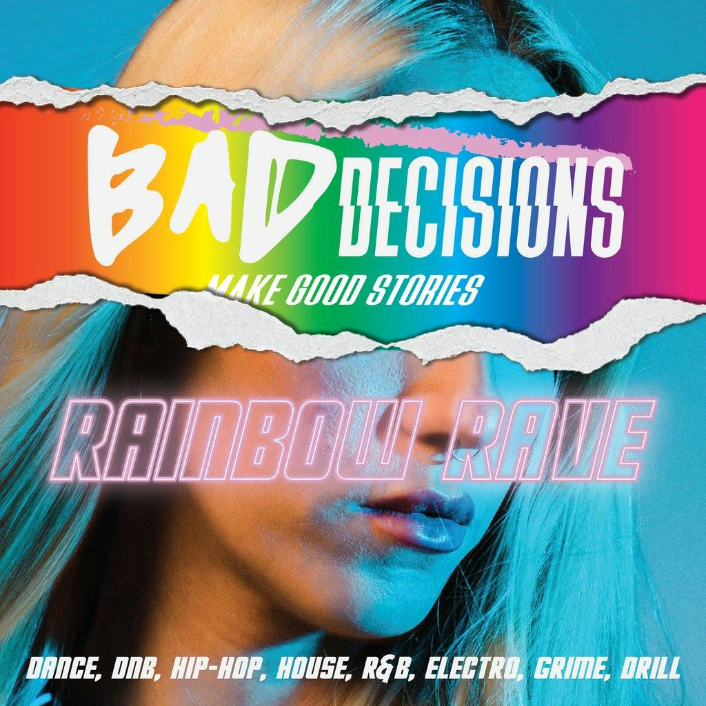 Bad Decisions | Pride Rainbow Rave Tickets | CHALK Brighton | Fri 2nd ...