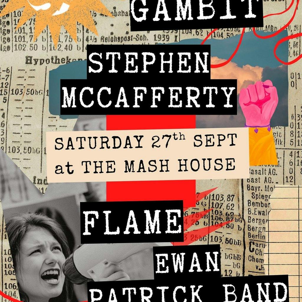 Gambit, Stephen McCafferty, Flame + Ewan Patrick Band! | The Mash House ...