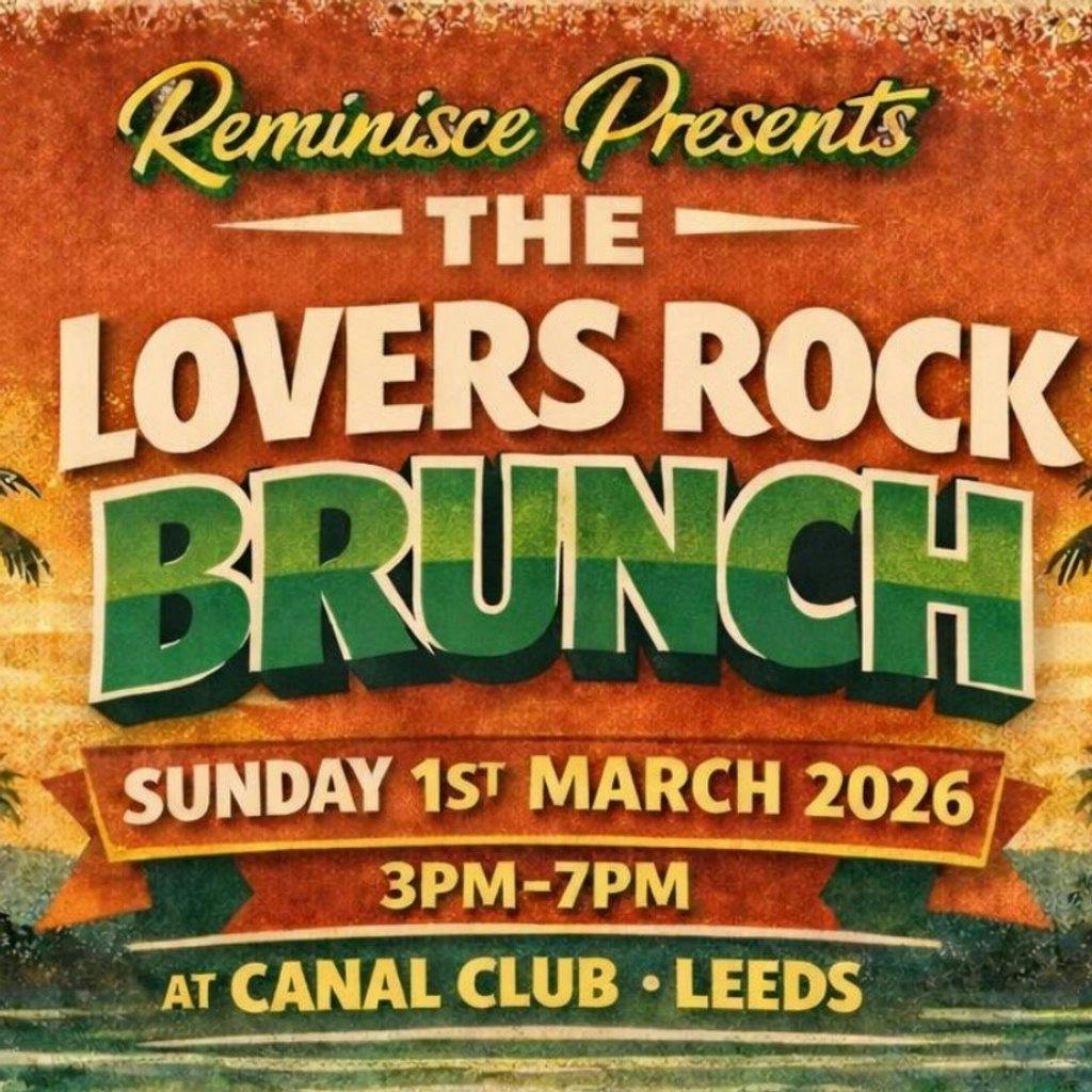 Tickets: Reminisce presents...The Lovers Rock Brunch | Canal Club Leeds ...