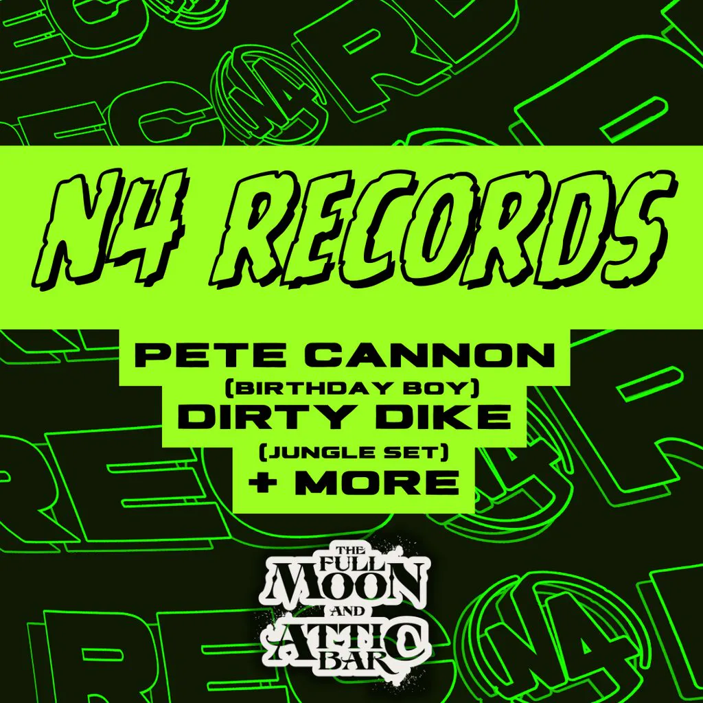 N4 Records presents: Pete Cannon, Dirty Dike (Jungle Set) + MORE | The ...