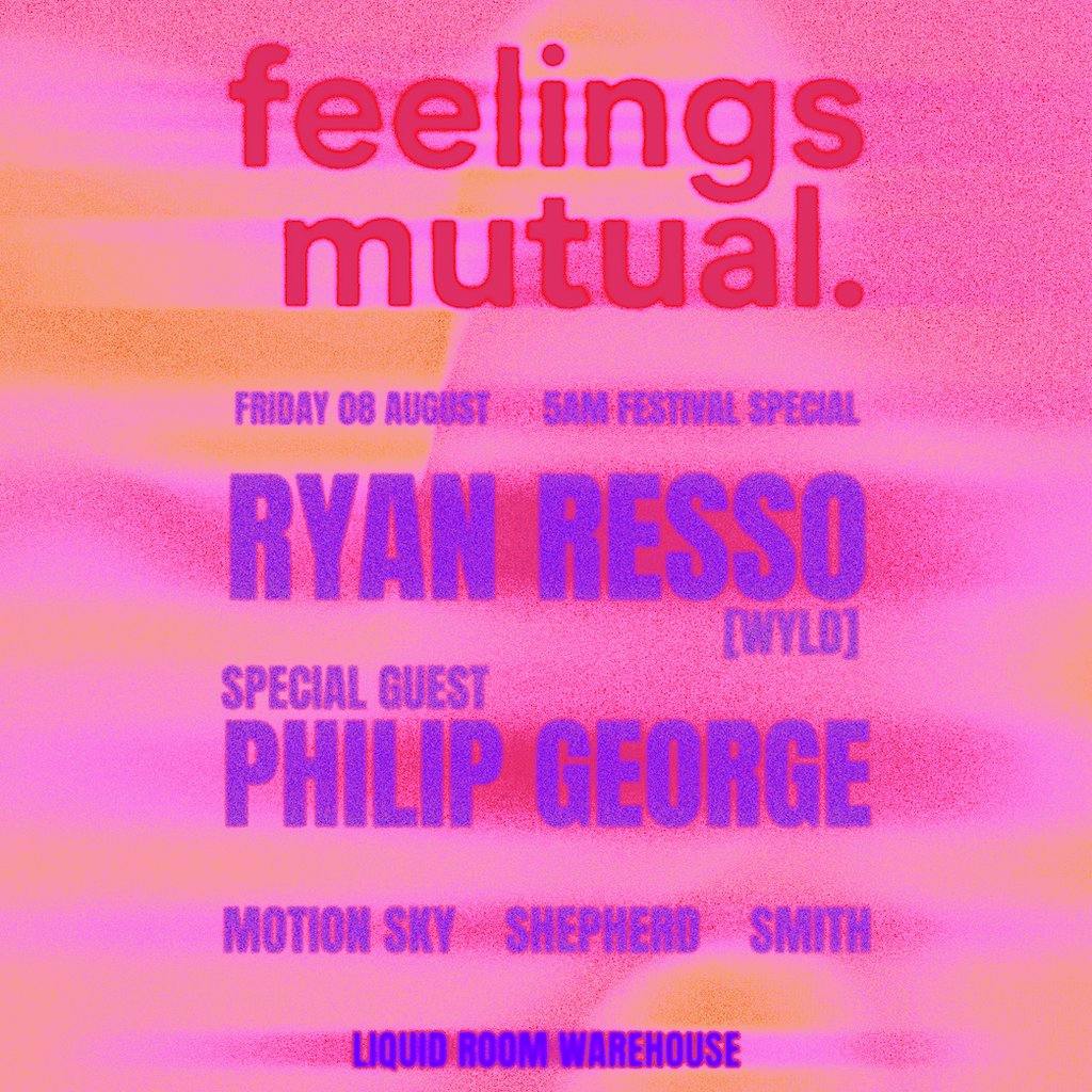 Ryan Resso [WYLD] + Philip George - Festival Party 5AM Special | The ...