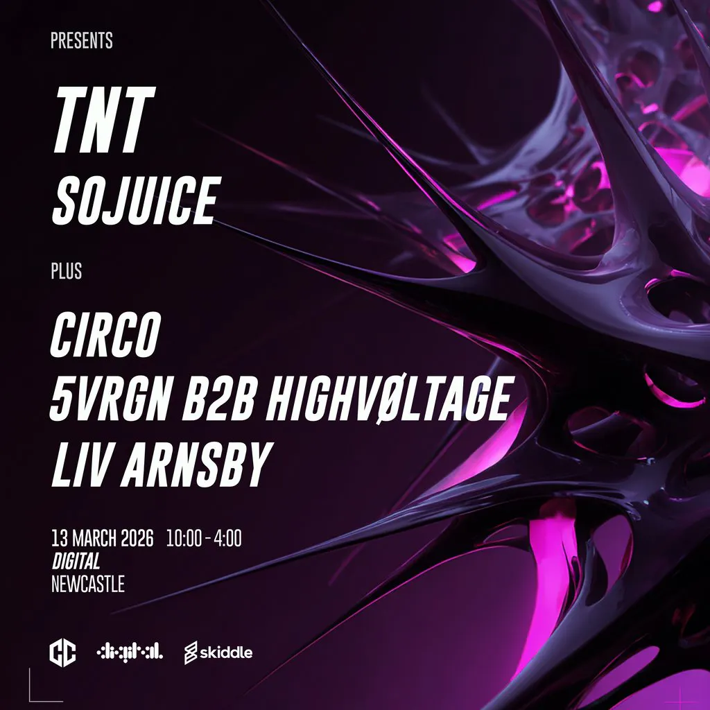 Containment x DIGITAL Presents: TNT & So Juice | Digital Newcastle ...