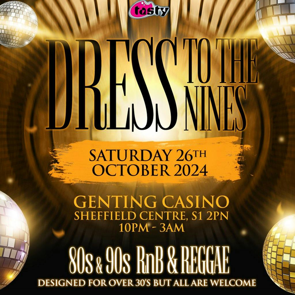 Tickets: Dress to the Nines | Gentings Casnio Sheffield Sat 26 October 2024