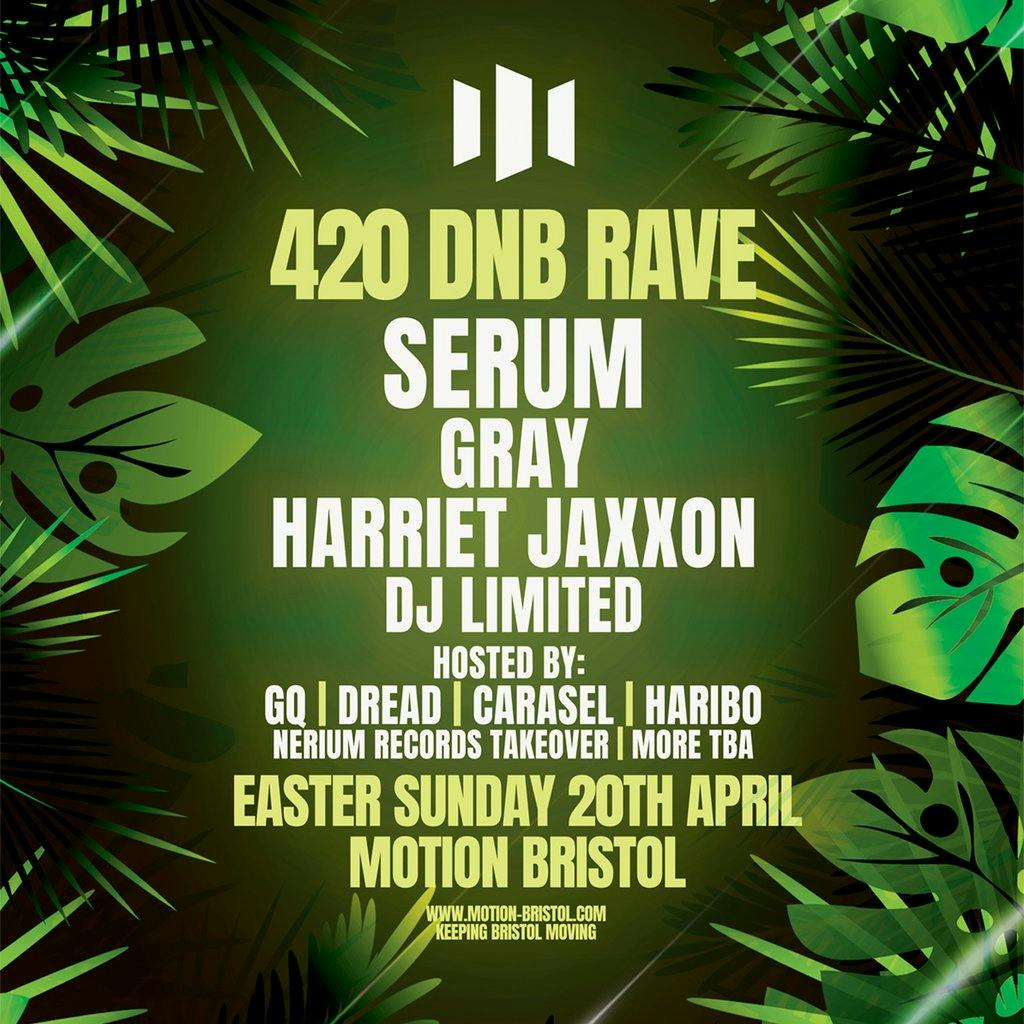 Motion Presents - 420 DnB Rave: Serum, Gray, Harriet Jaxxon ++ | Motion Bristol Sun 20 April 2025