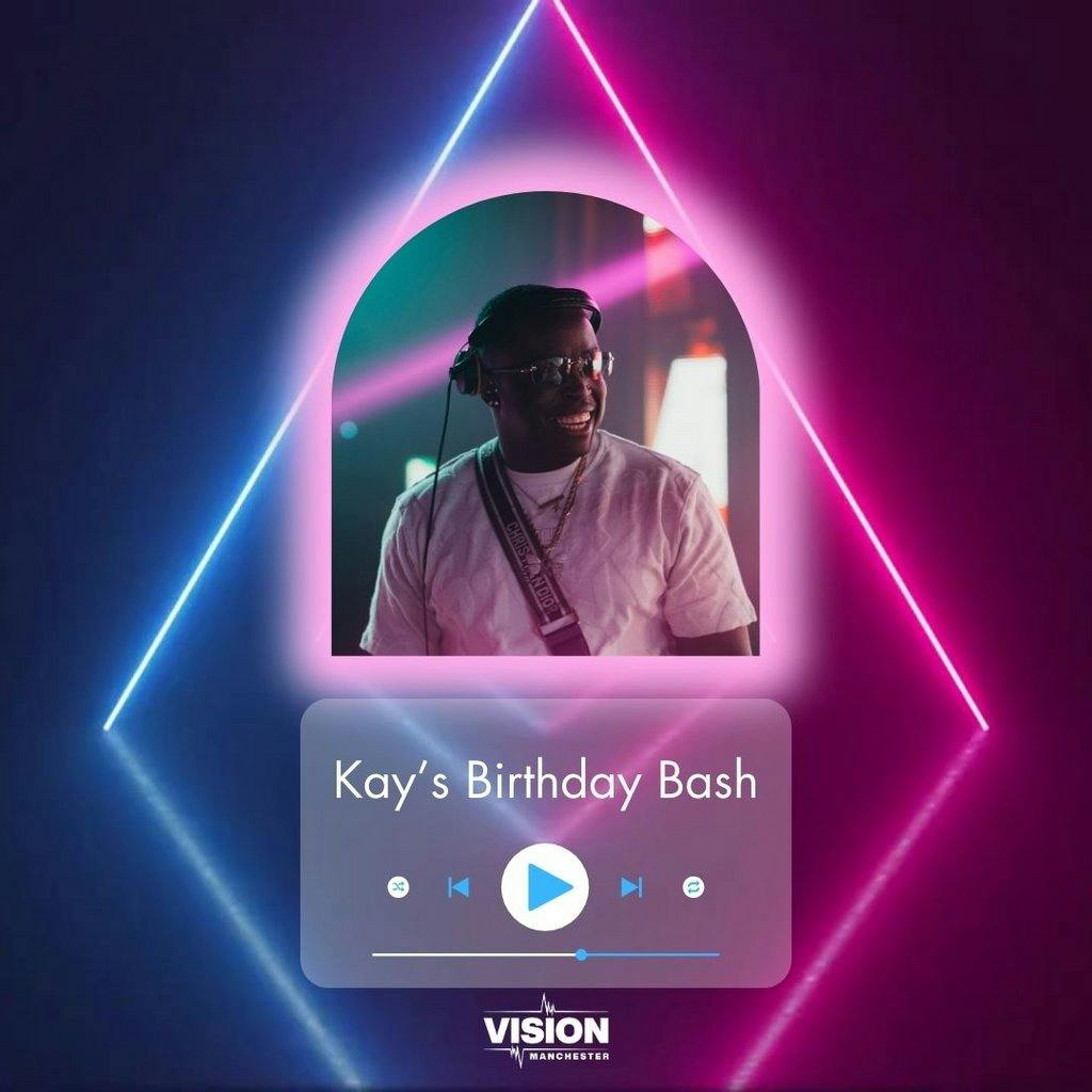 Tickets: Kay's Birthday Bash | VISION NIGHT CLUB WHITWORTH STREET ...