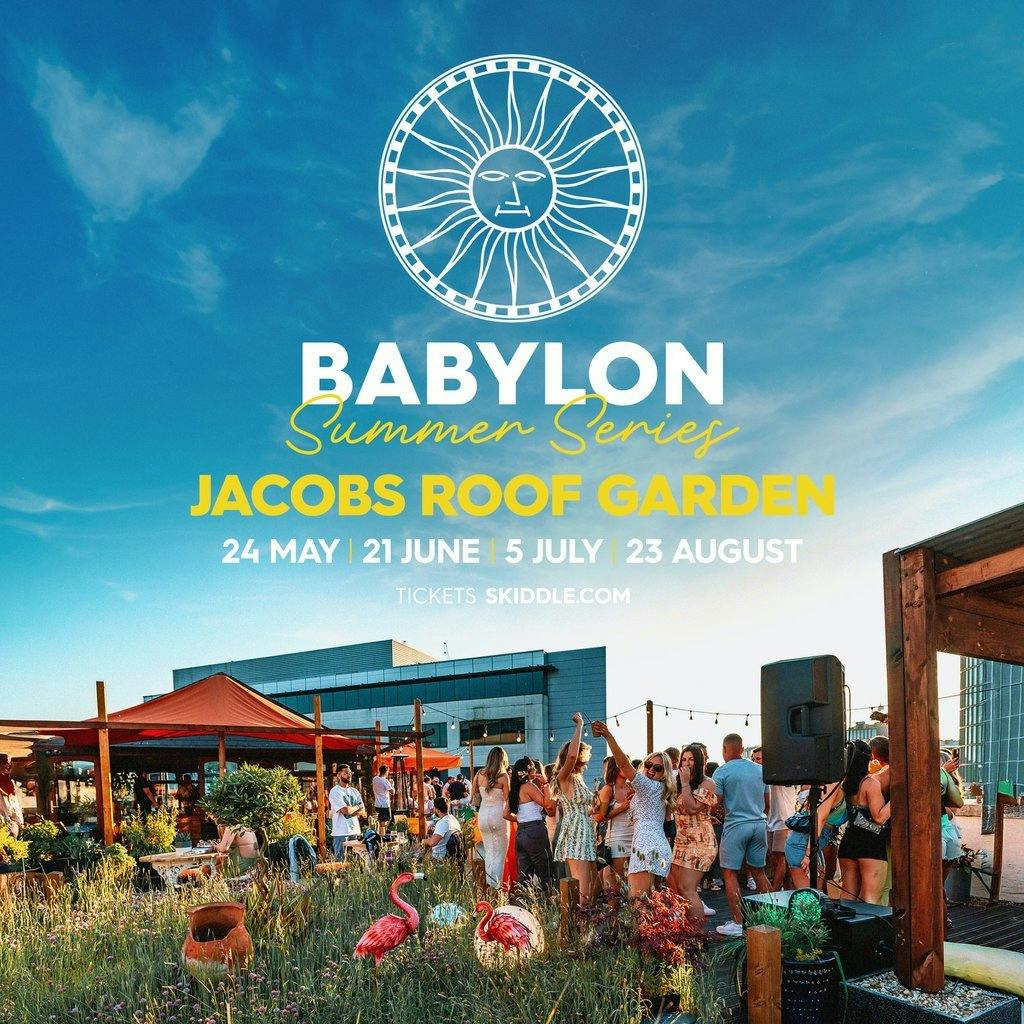 Babylon Rooftop Series - Jacobs Garden | Jacobs Roof Garden Cardiff Sat ...