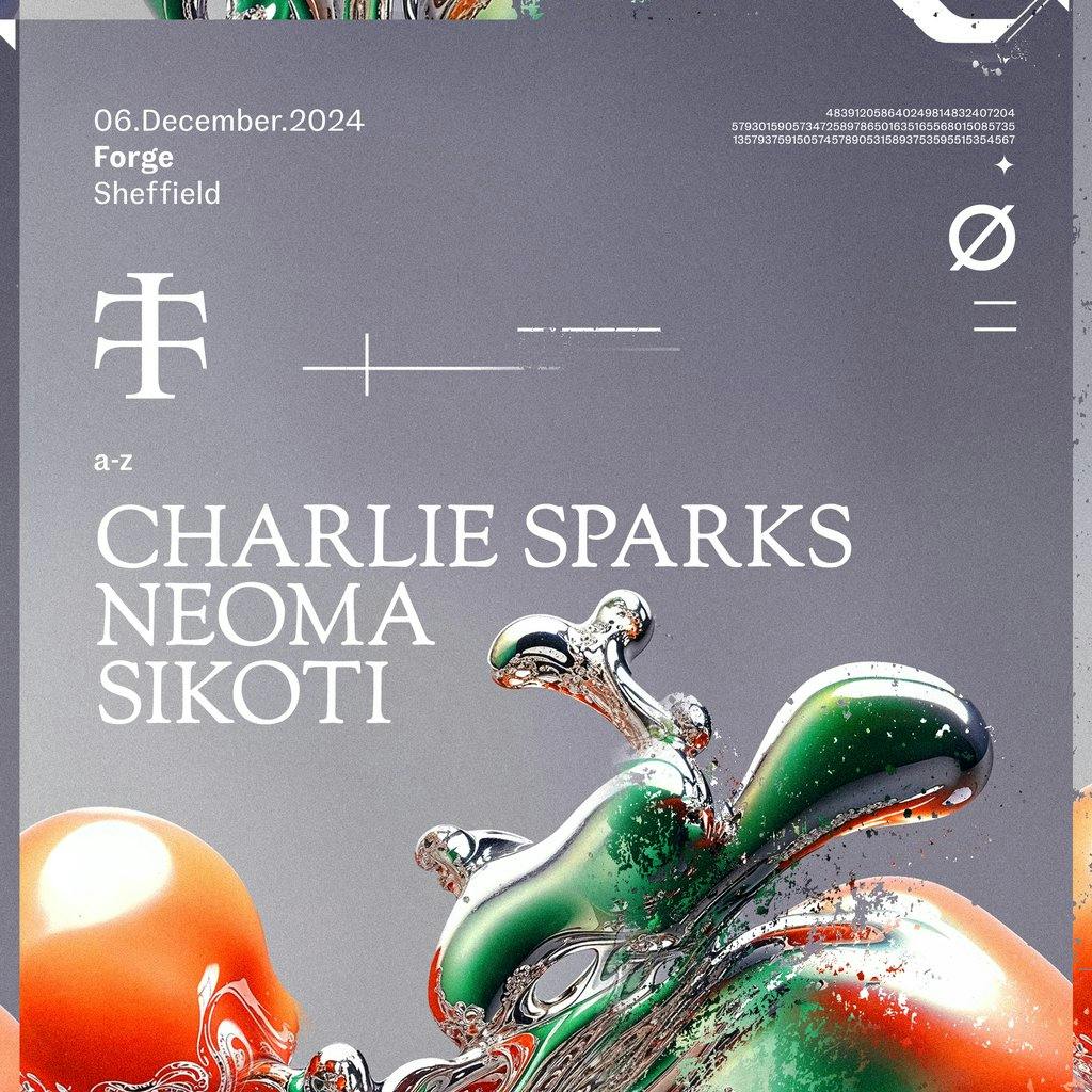Teletech Sheffield | Charlie Sparks, Sikoti, Neoma | FORGE Sheffield Fri 06 December 2024