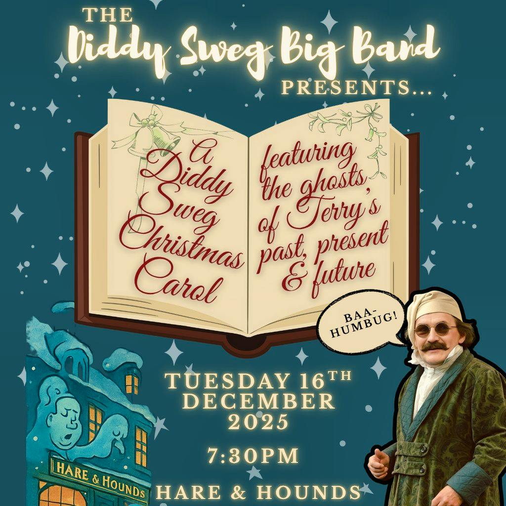 The Diddy Sweg Big Band presents... A Diddy Sweg Christmas Carol | Hare ...