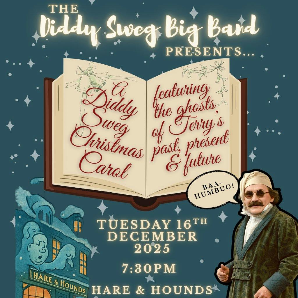 The Diddy Sweg Big Band presents... A Diddy Sweg Christmas Carol | Hare ...