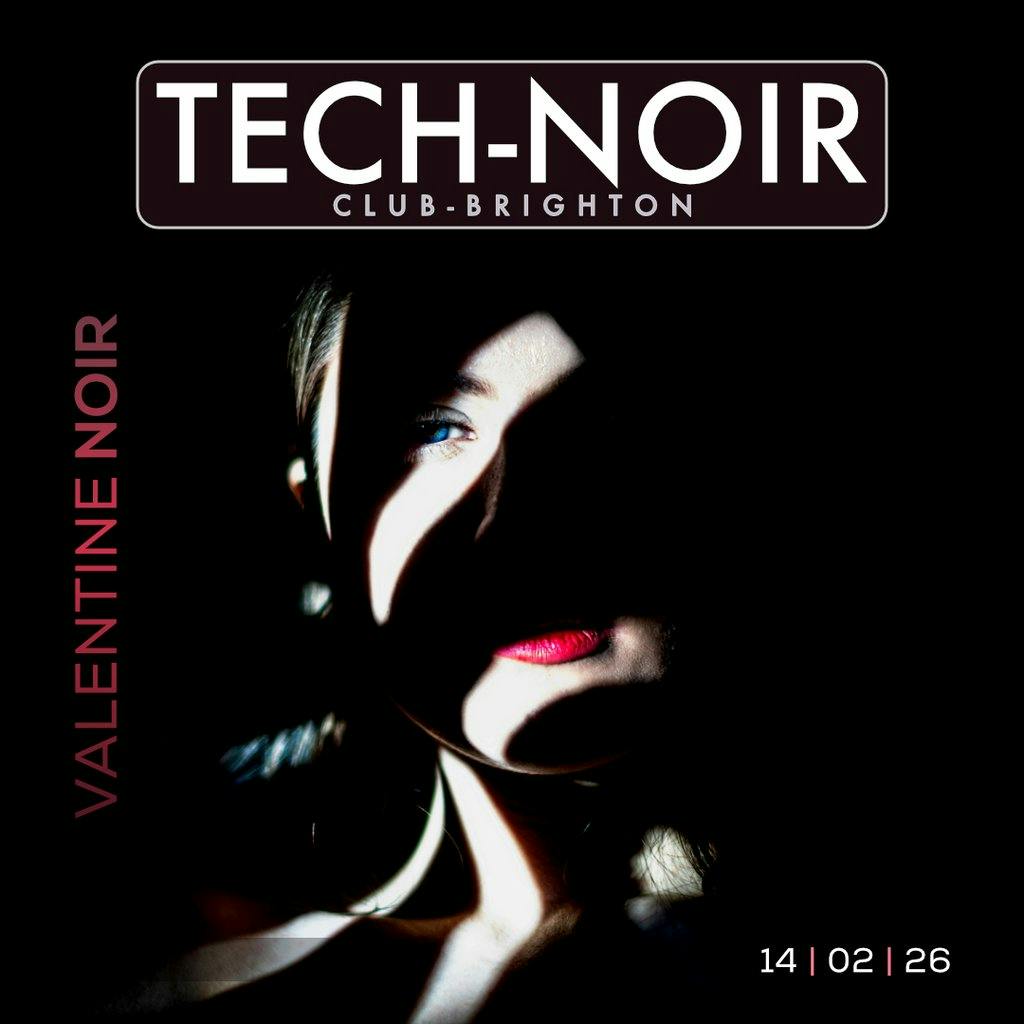 Tickets: TECH-NOIR Club - Valentine Noir | Brighton Electric Brighton Sat 14 February 2026