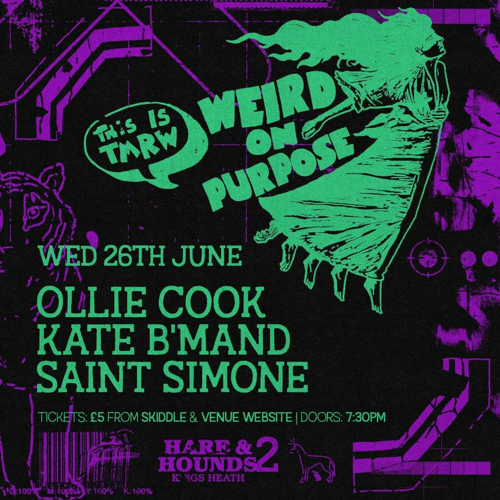 Weird On Purpose w/ Ollie Cook, Kate B'Mand & Saint Simone | Hare And ...