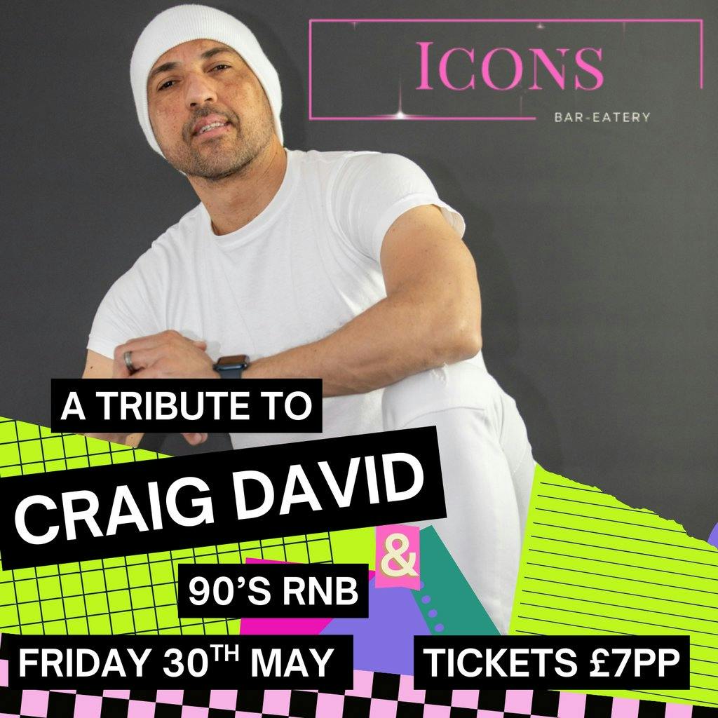 Tribute to Craig David and 90s RnB | ICONS Manchester Fri 30 May 2025