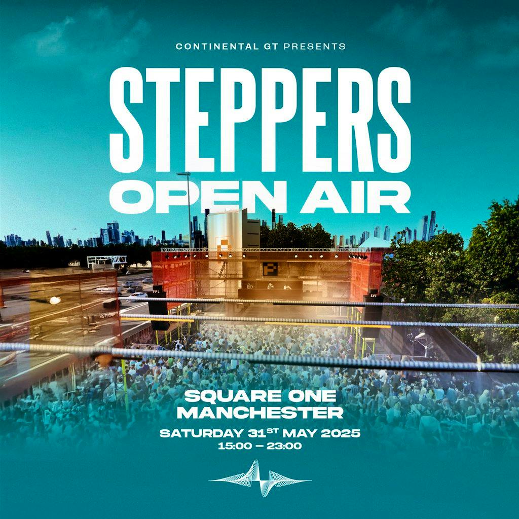 Continental GT presents Steppers @ SQUARE ONE | Progress Manchester Sat ...