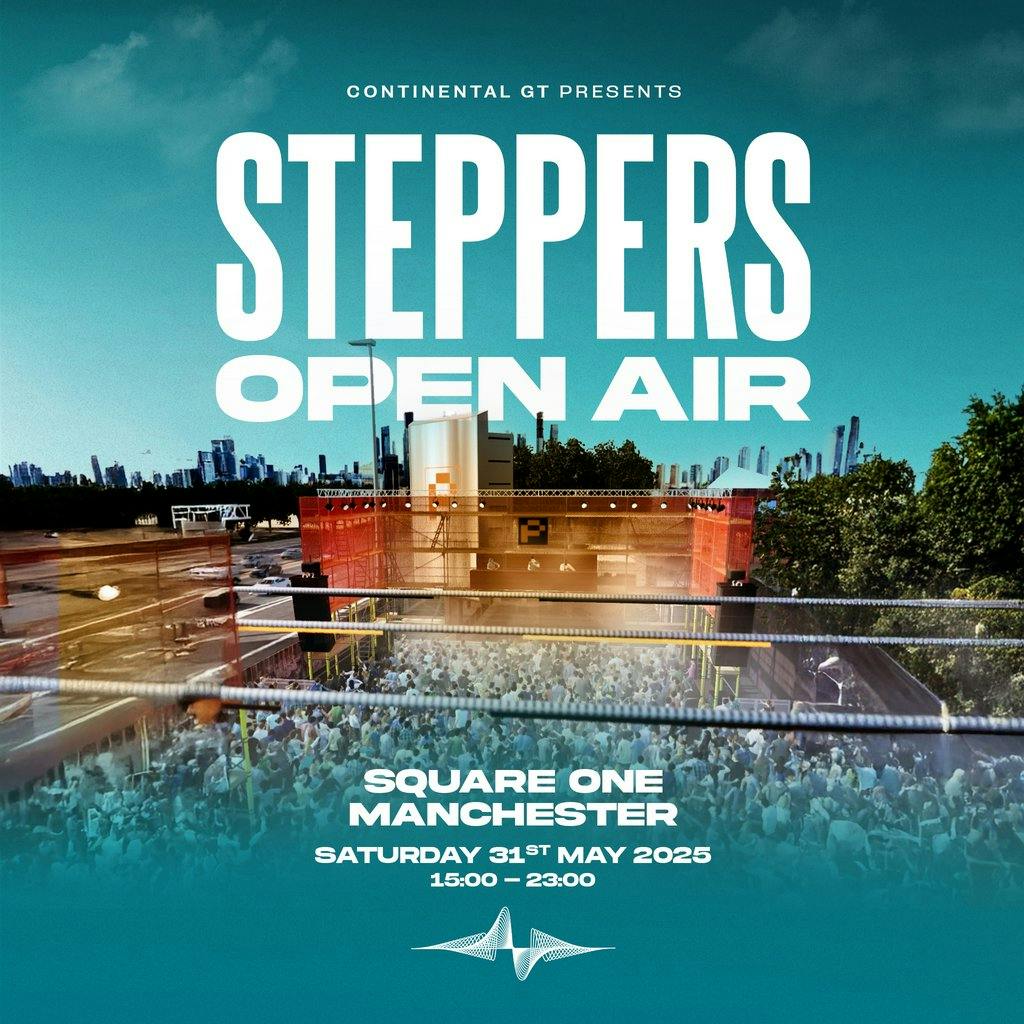Continental GT presents Steppers @ SQUARE ONE | Progress Manchester Sat ...