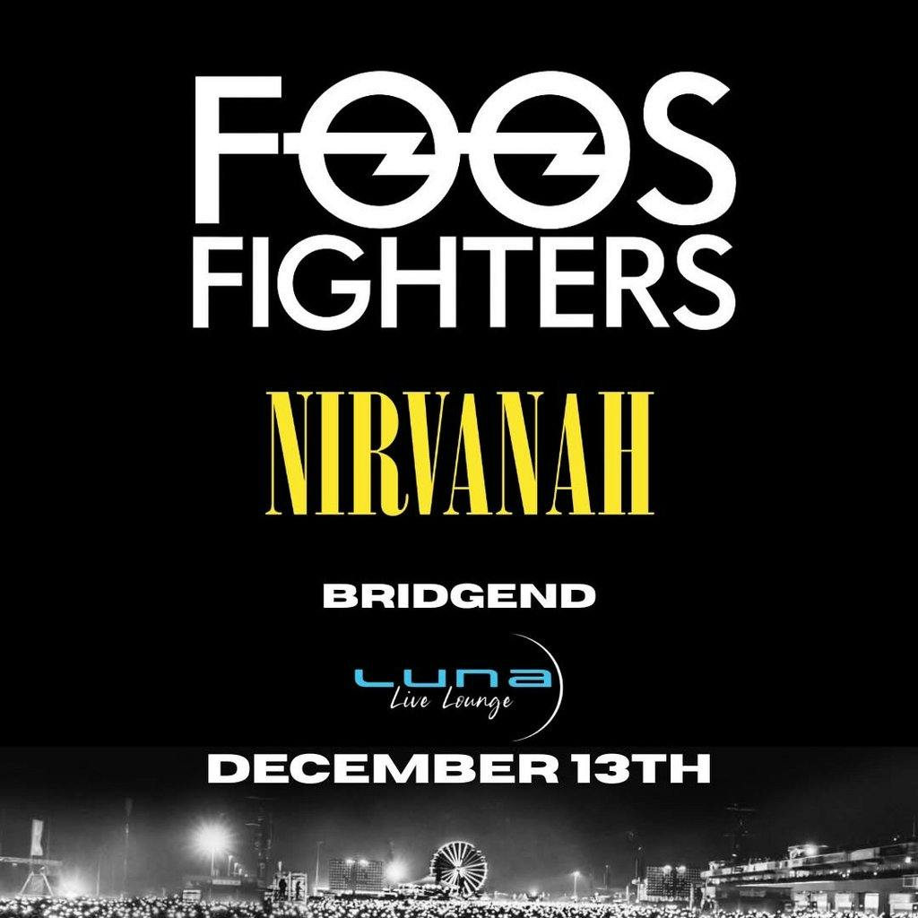 The Foos Fighters Christmas Special plus Nirvanah Support | Luna Live Lounge Bridgend Sat 13 ...
