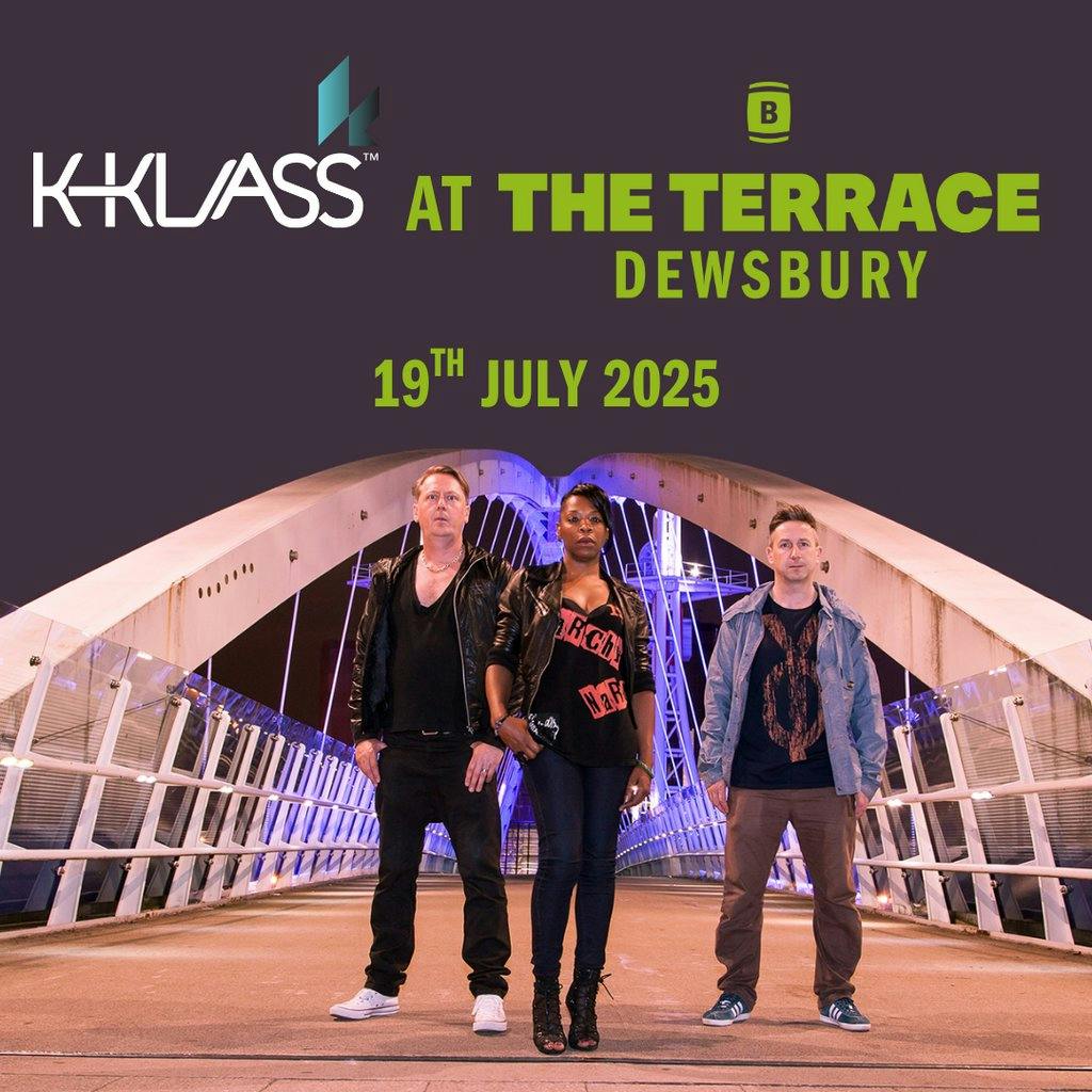 K-Klass at The Terrace | The Terrace, Dewsbury Dewsbury Sat 19 July 2025