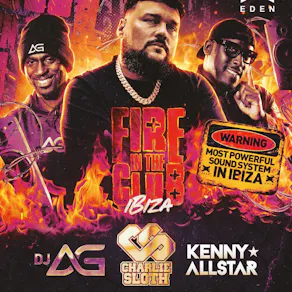 Tickets: Fire In The Club Ibiza at Eden | Eden Ibiza Sant Antoni Fri 14 ...