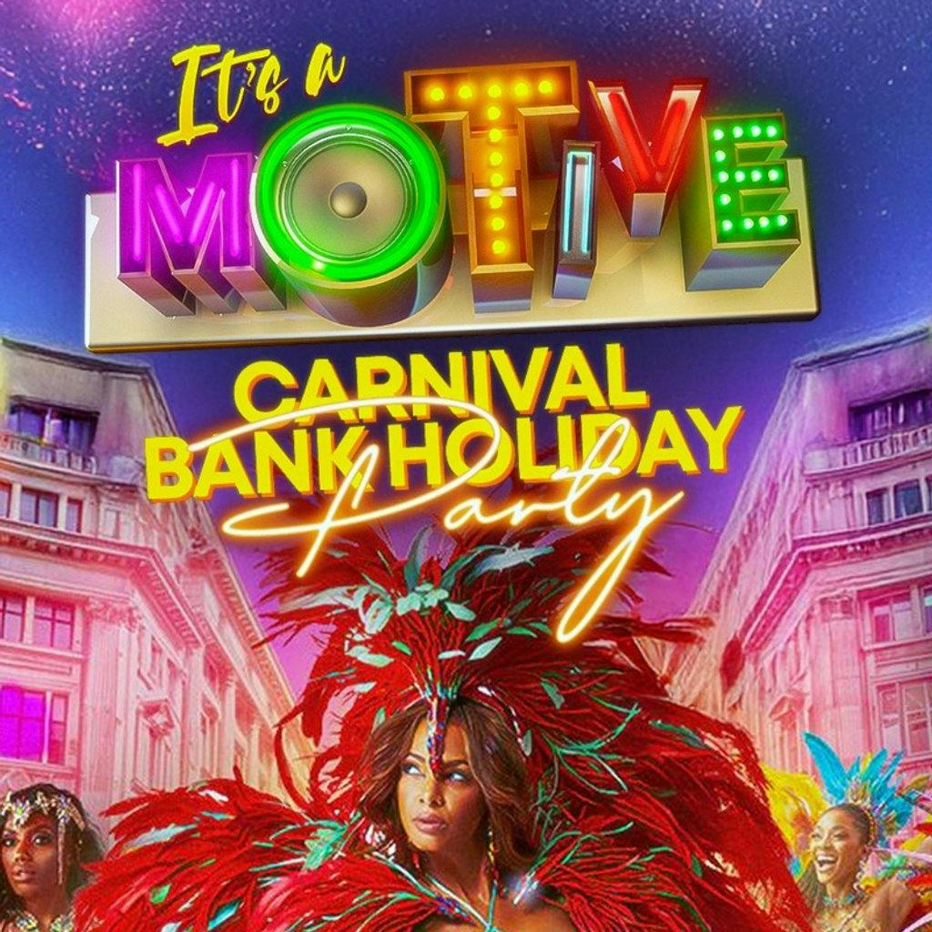 It's A Motive - Carnival Bank Holiday Party | E1 London Sat 23 August 2025