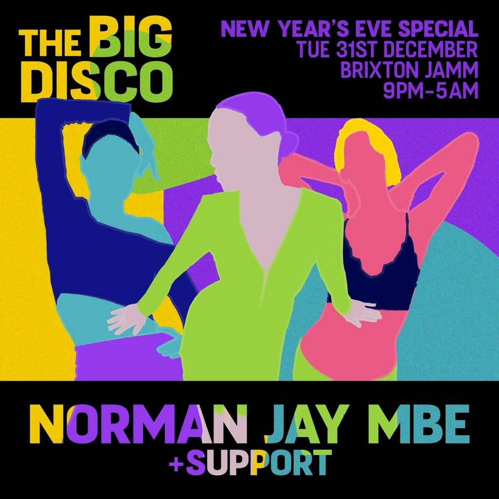 The Big Disco with Norman Jay MBE hosted by That's Drag | Brixton Jamm London Tue 31 December ...