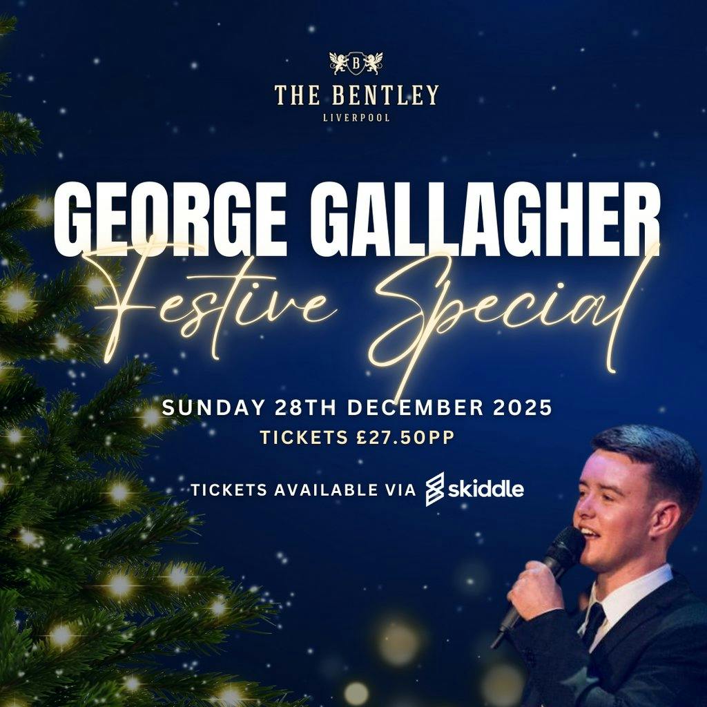 Tickets: George Gallagher Christmas Special | The Bentley Liverpool Sun ...
