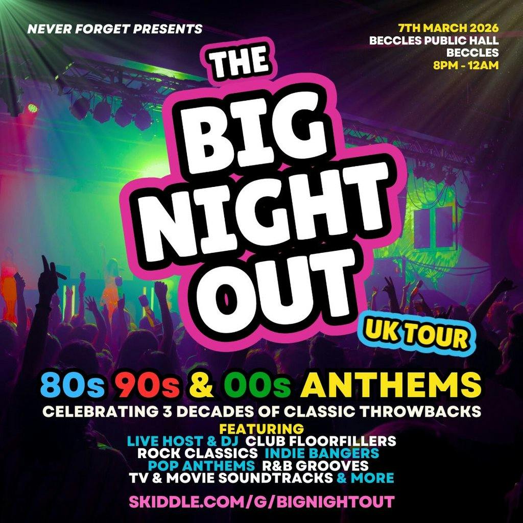 Tickets: The BIG NIGHT OUT - 80s, 90 & 00s Beccles Public Hall ...
