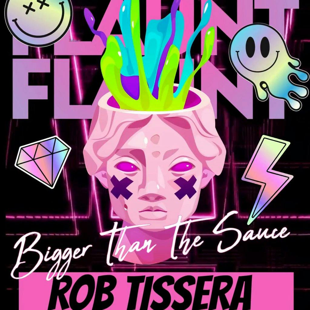 Tickets: FLAUNT "Bigger Than The Sauce" With ROB TISSERA | The Vault ...