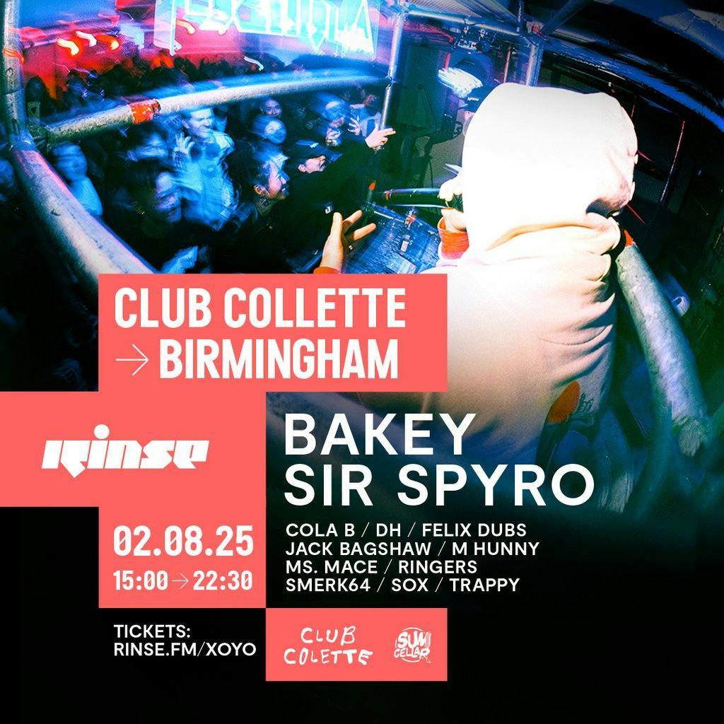Rinse FM x Sum Cellar: BAKEY + SIR SPYRO | Club Colette Birmingham Sat ...