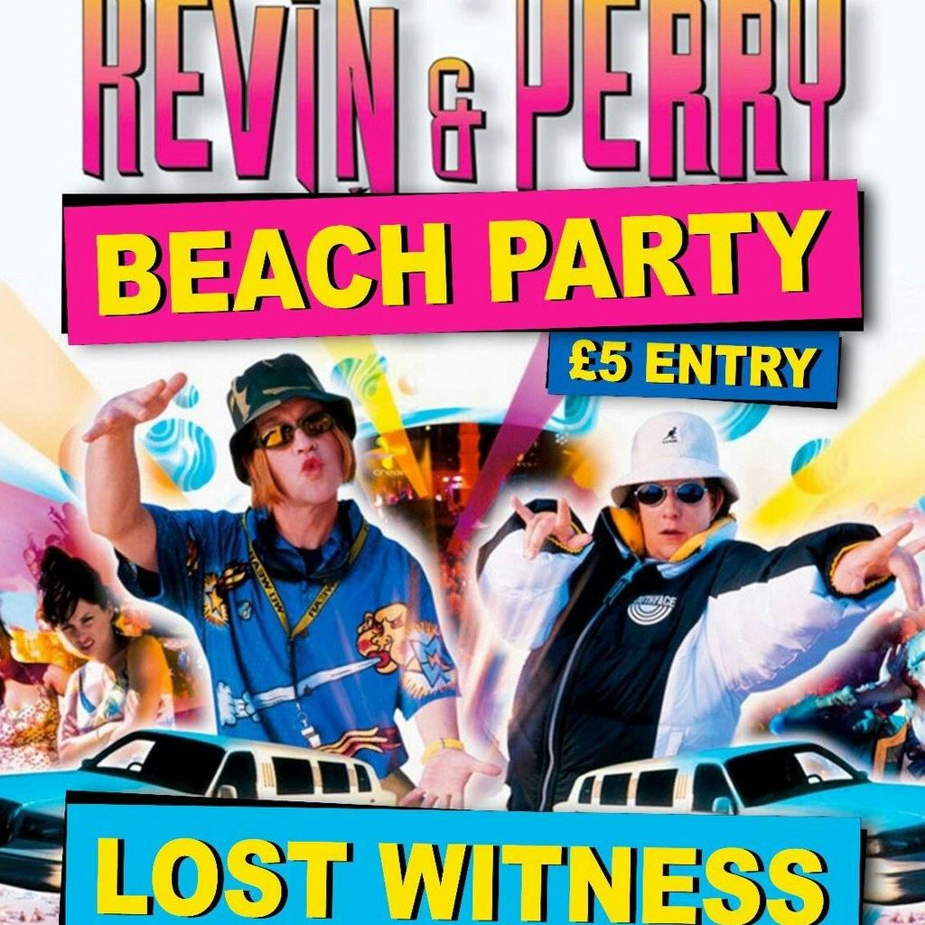 Kevin & Perry Beach Party featuring LOST WITNESS & DEEKAY | The ...