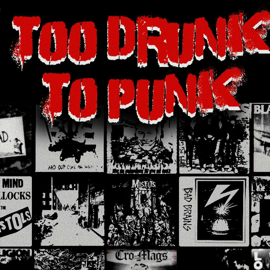 Too Drunk To Punk: Punk/ Hardcore/ Alternative club night | La Belle Angele Edinburgh Fri 09 May ...