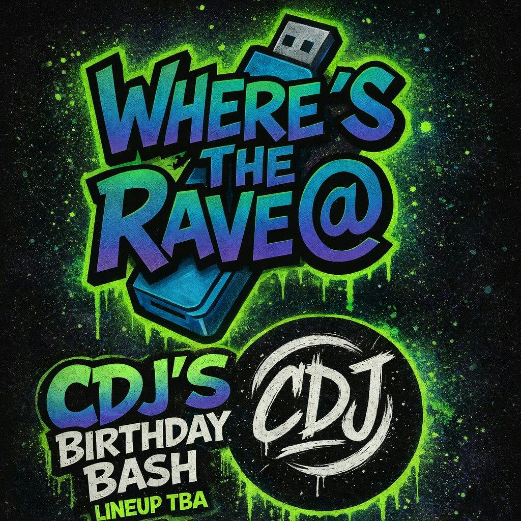 Tickets: WHERES THE RAVE @ - Cdj's birthday bash | Stereo Northampton ...
