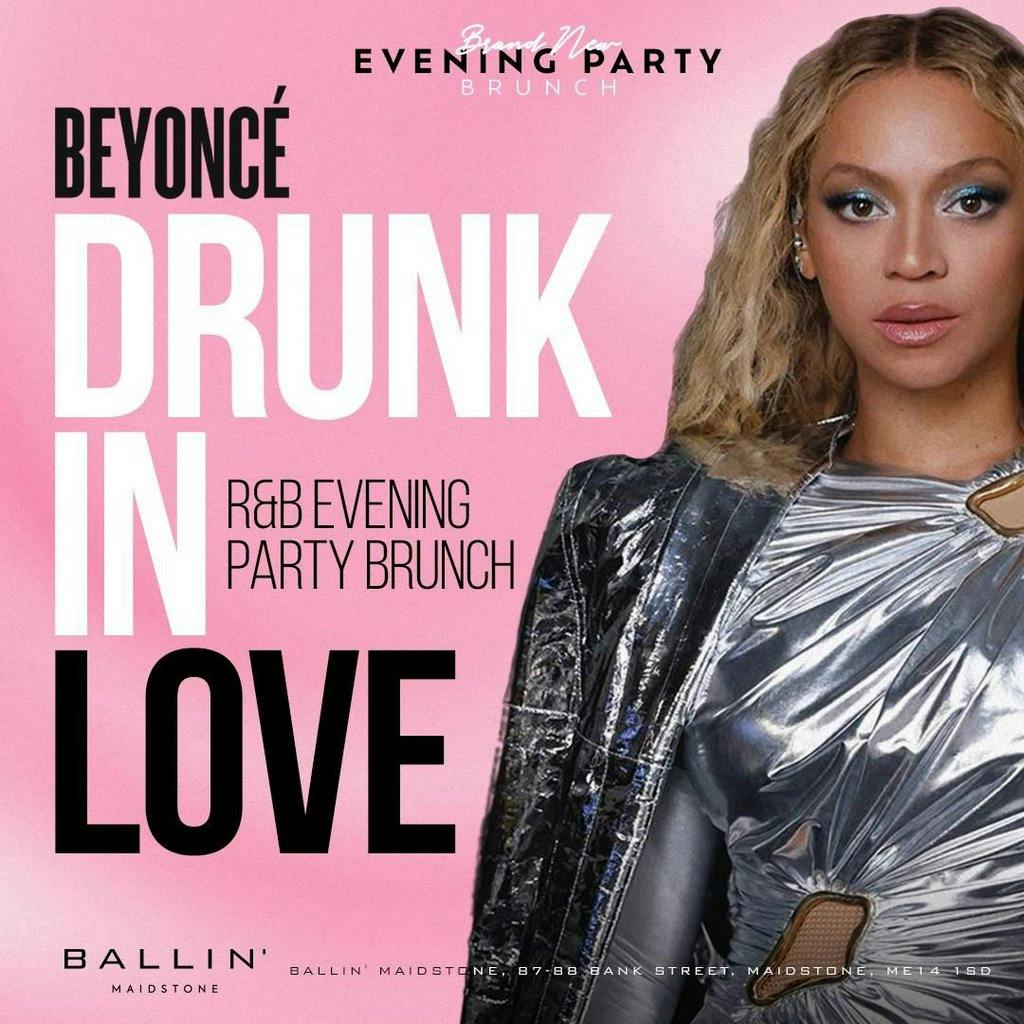 Drunk In Love Bad B's R & B Evening Party Brunch | Ballin Maidstone Maidstone Sat 31 August 2024