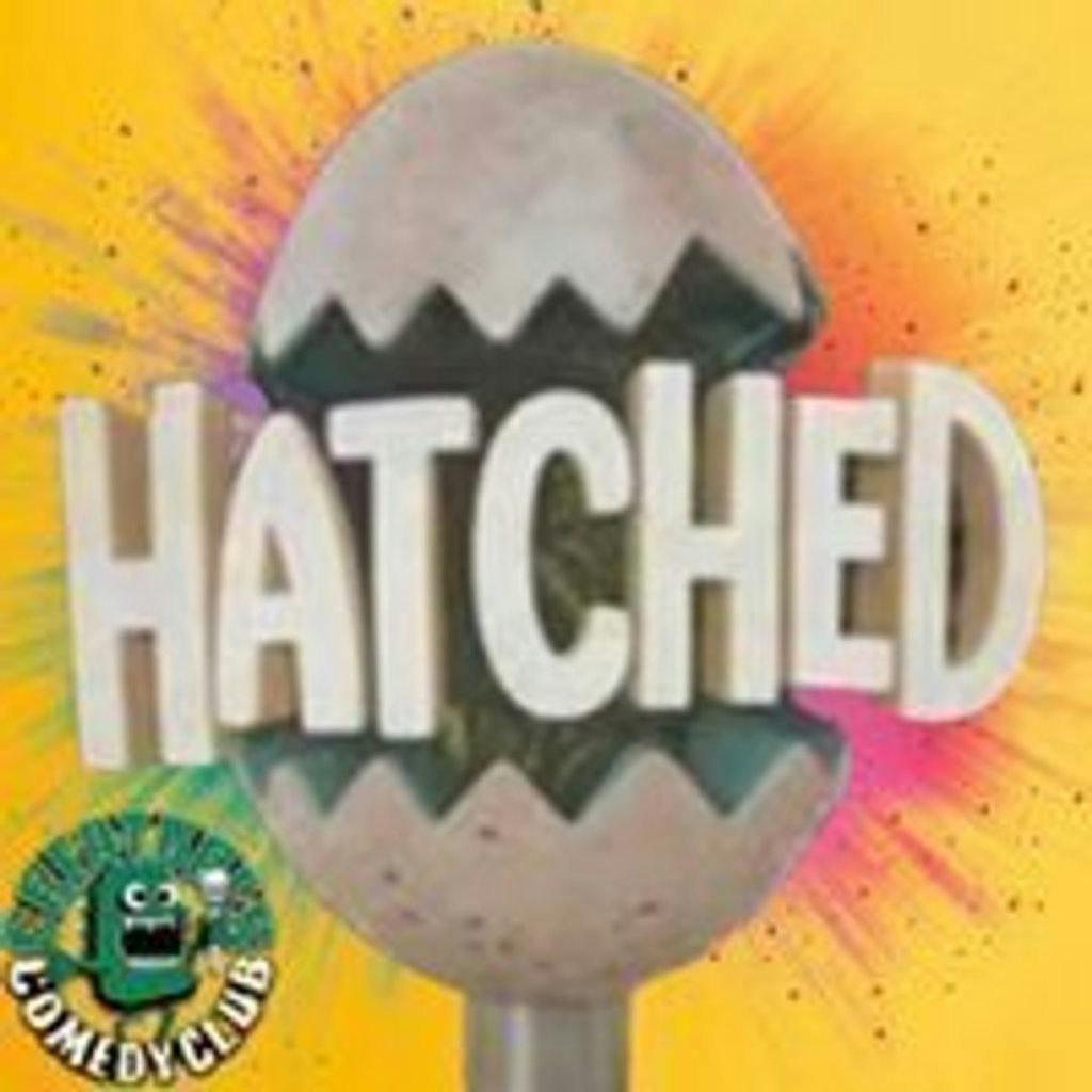 Tickets: Hatched|| Creatures Comedy Club | Creatures Comedy Club ...