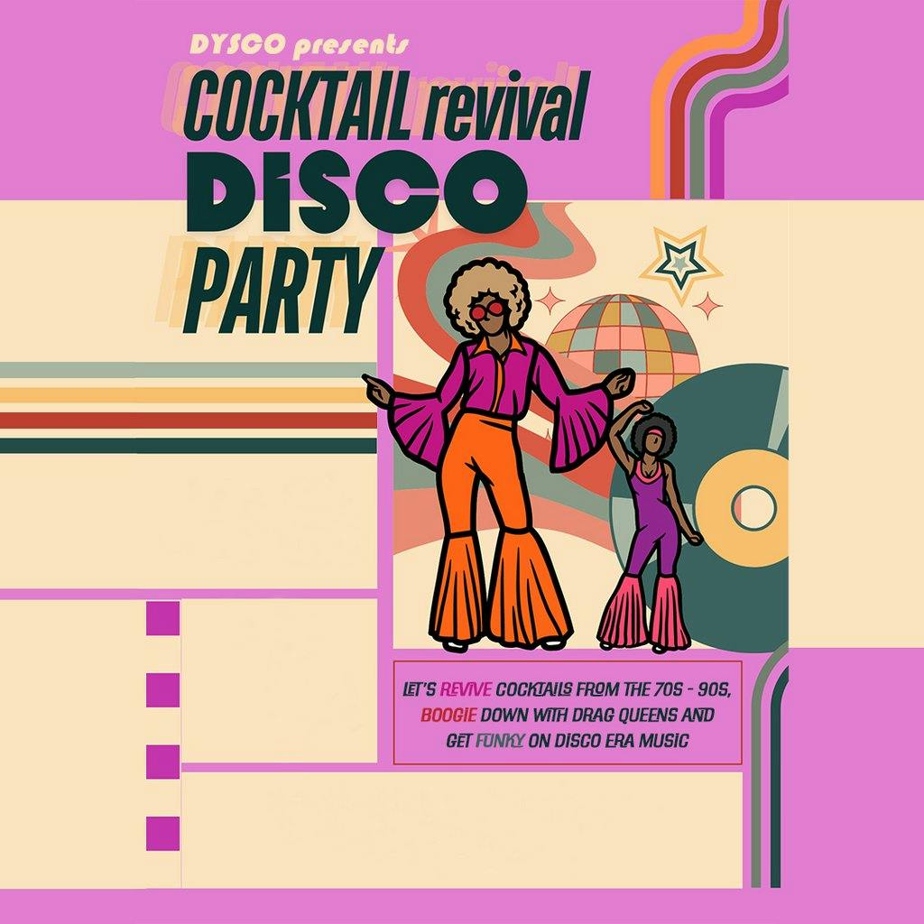 Tickets: Cocktail Revival DysCo Party | Drag Queen Masterclass | DYSCO ...